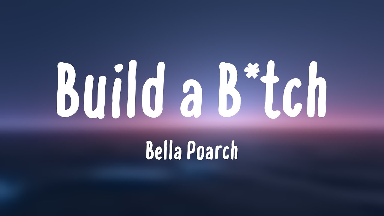 Build a B*tch - Bella Poarch {Lyric Version} 🍂 - YouTube