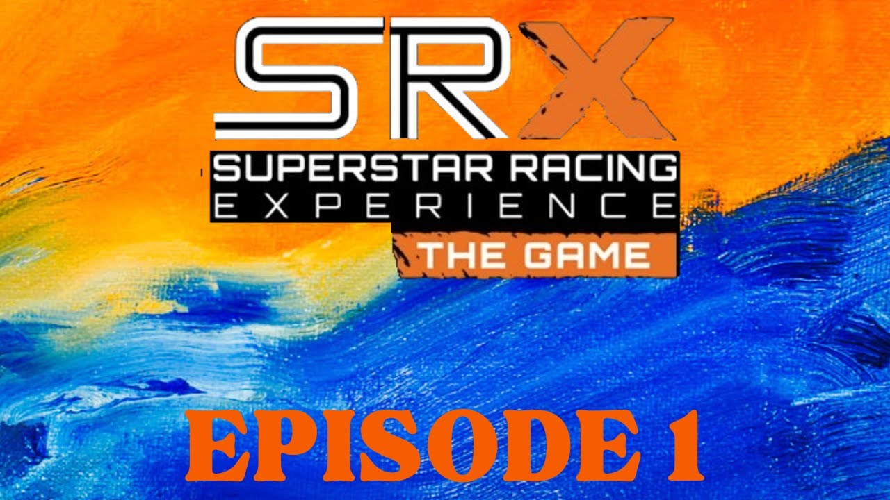 Superstar Racing Experience (SRX: The Game) - #1 - My first time racing ...