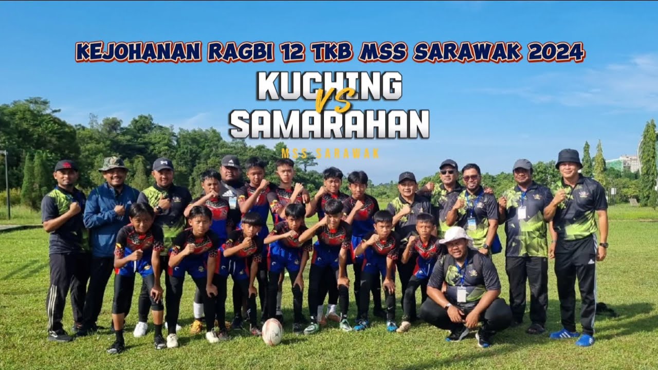 KUCHING VS SAMARAHAN KEJOHANAN RAGBI 12 TKB MSS SARAWAK 2024 SEMI FINAL ...