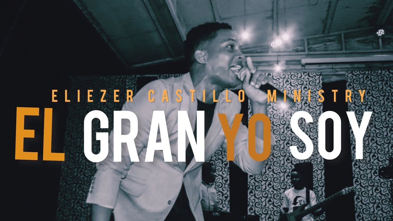 EL GRAN YO SOY - nadie puede detenerle / Eliezer castillo - YouTube
