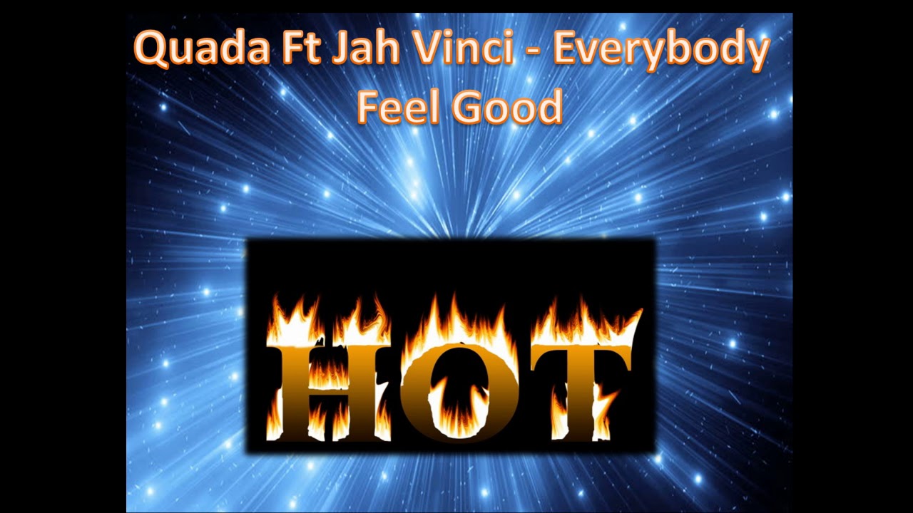 Quada Ft. Jah Vinci - Everybody Feel Good - YouTube