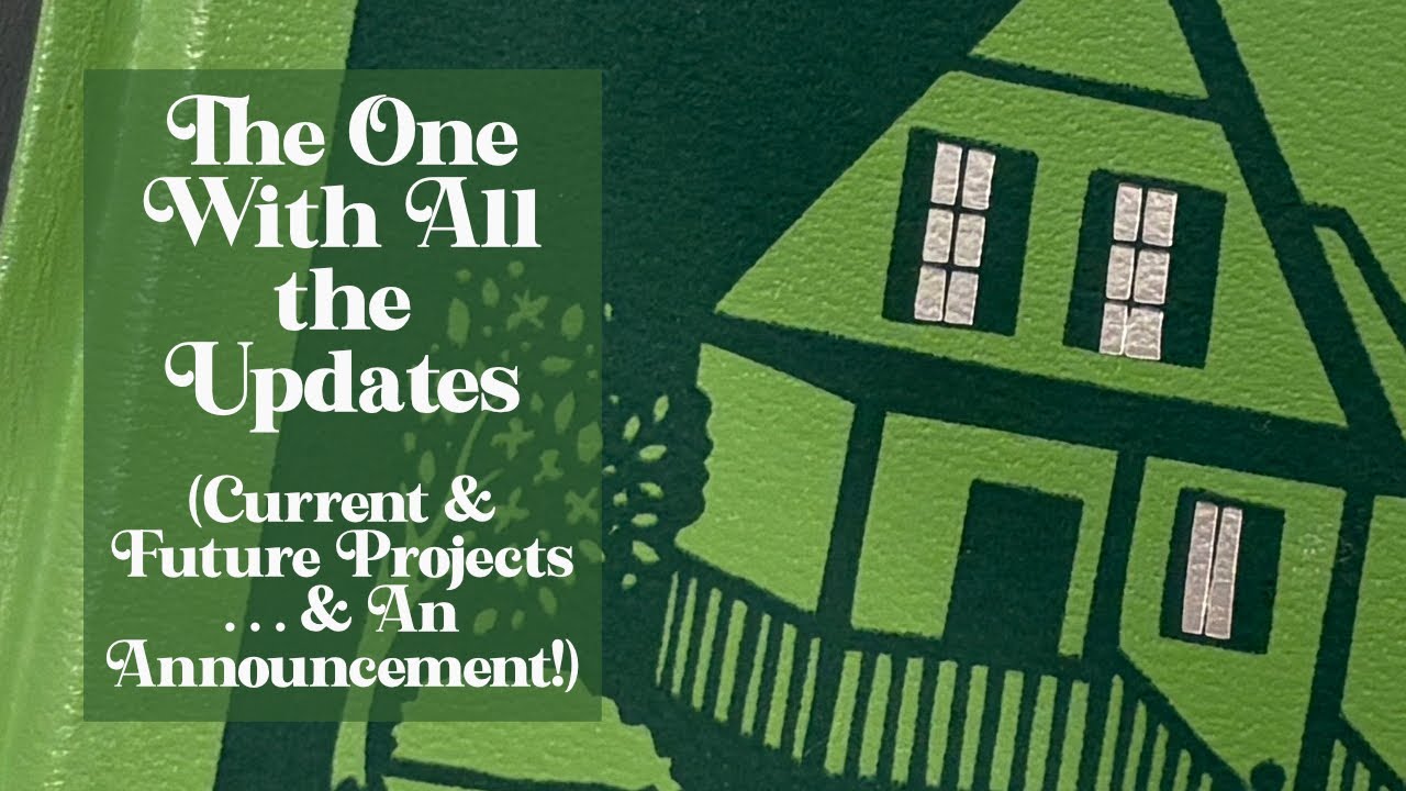 The One With All the Updates (Current & Future Projects . . . & An ...