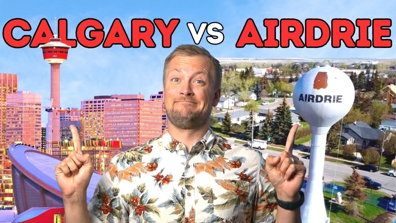 Where Should YOU Live? Calgary OR Airdrie? - YouTube