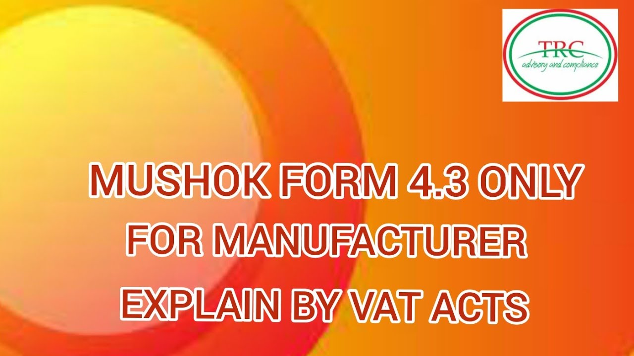 MUSHOK FORM 4.3 ONLY FOR MANUFACTURER. EXPLAIN BY VAT ACTS. - YouTube