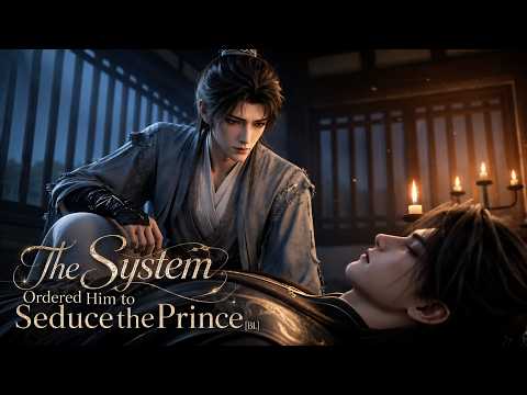 [FULL VERSION]  The System Ordered Him to Seduce the Prince [BL]  #BL #MPREG #双男主  #aivideo