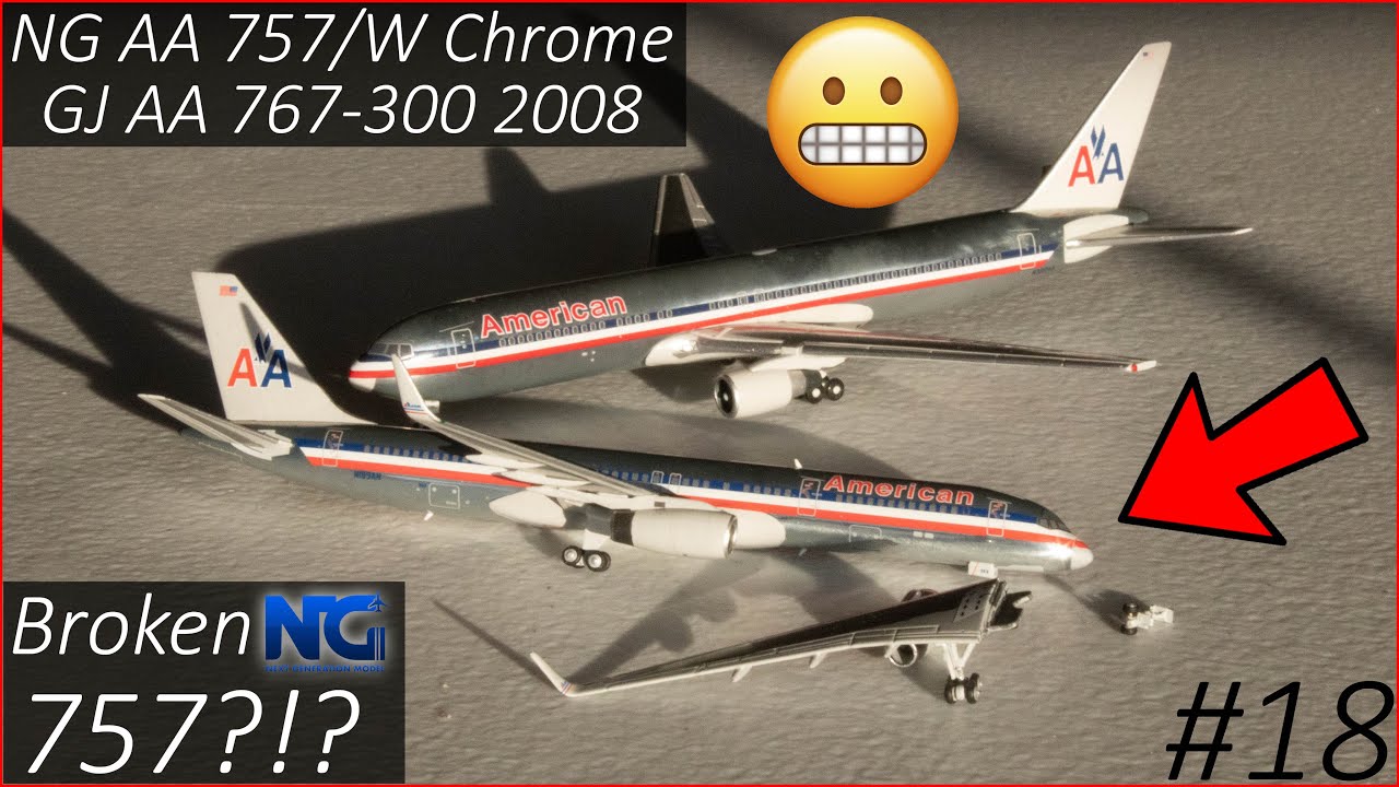 BROKEN NG 757?!? | NG AA 757/W Chrome & GJ AA 767-300 2008 | Model ...