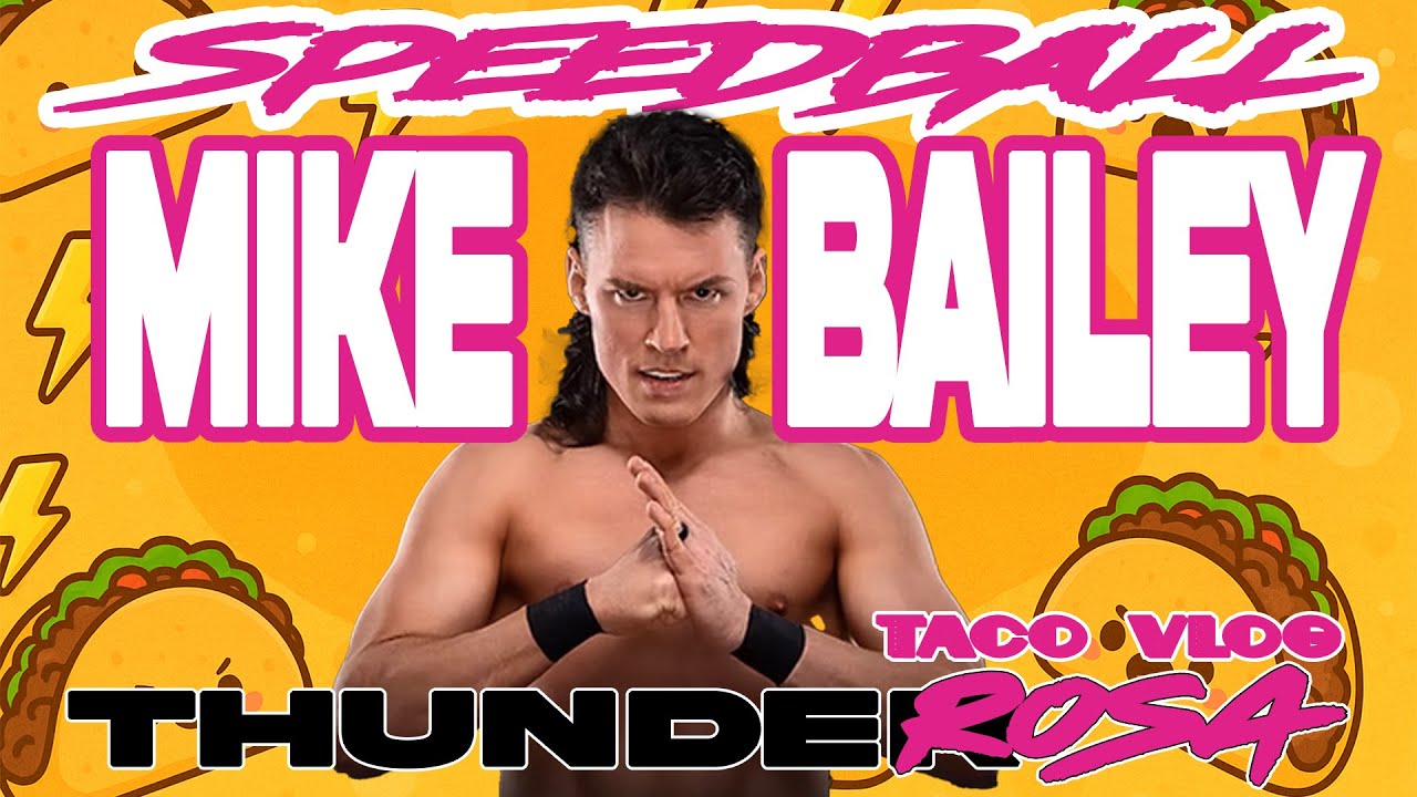 Thunder Rosa 's Taco Vlog w/ Mike Bailey Speedball - YouTube