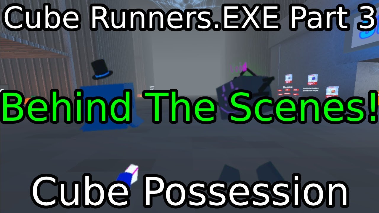 Cube Possession | Cube Runners EXE PT 3 BTS - YouTube