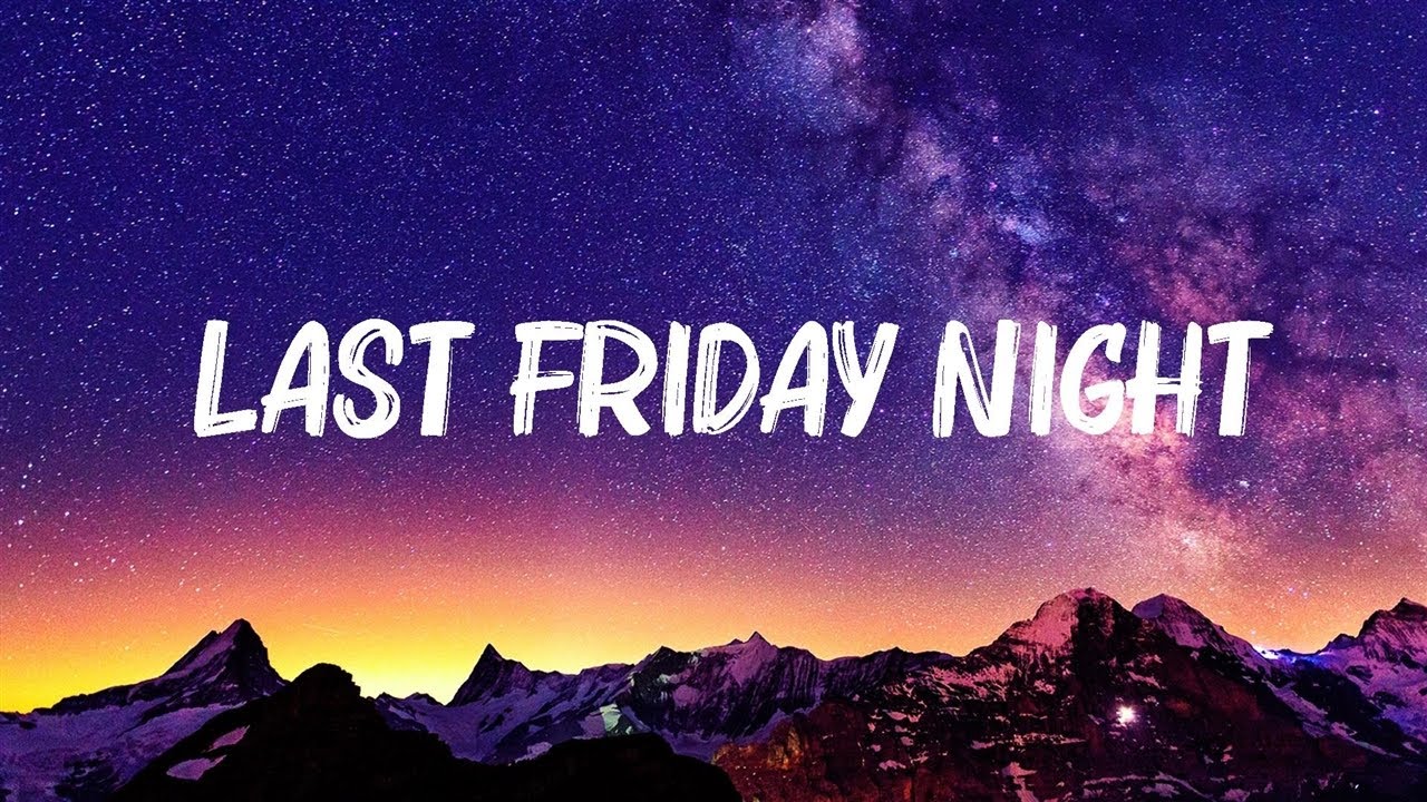 Katy Perry - Last Friday Night (Lyrics) | Marshmello,Jonas Brothers ...