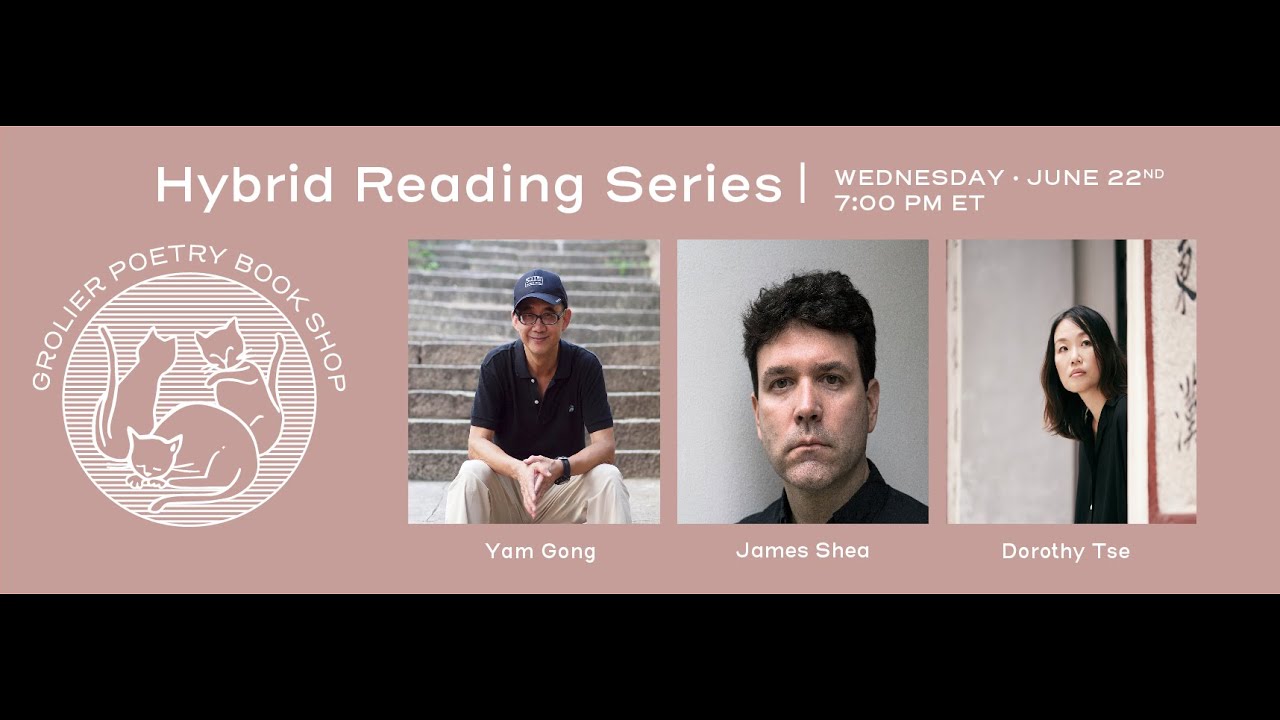 Grolier Hybrid Reading — James Shea and Dorothy Tse reading the poems ...