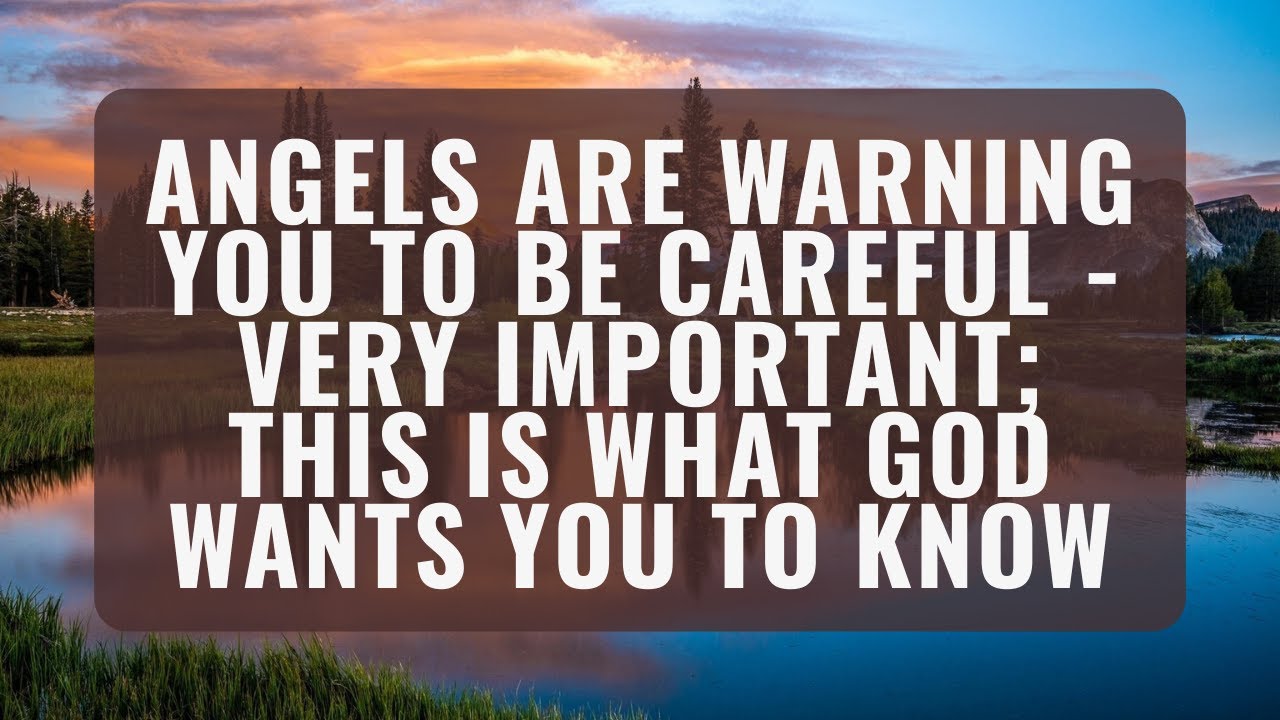 Angels are warning you to be careful - Very Important; This is what God ...