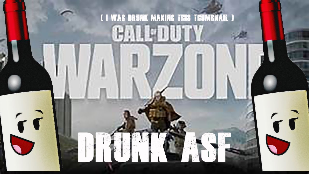 Call of Duty: 🍺🍺Drunk Warzone🍺🍺 - YouTube