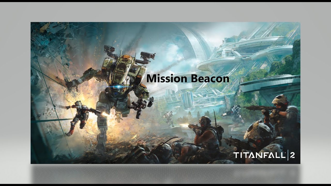 TitanFall 2 Mission Beacon[Gameplay] - YouTube
