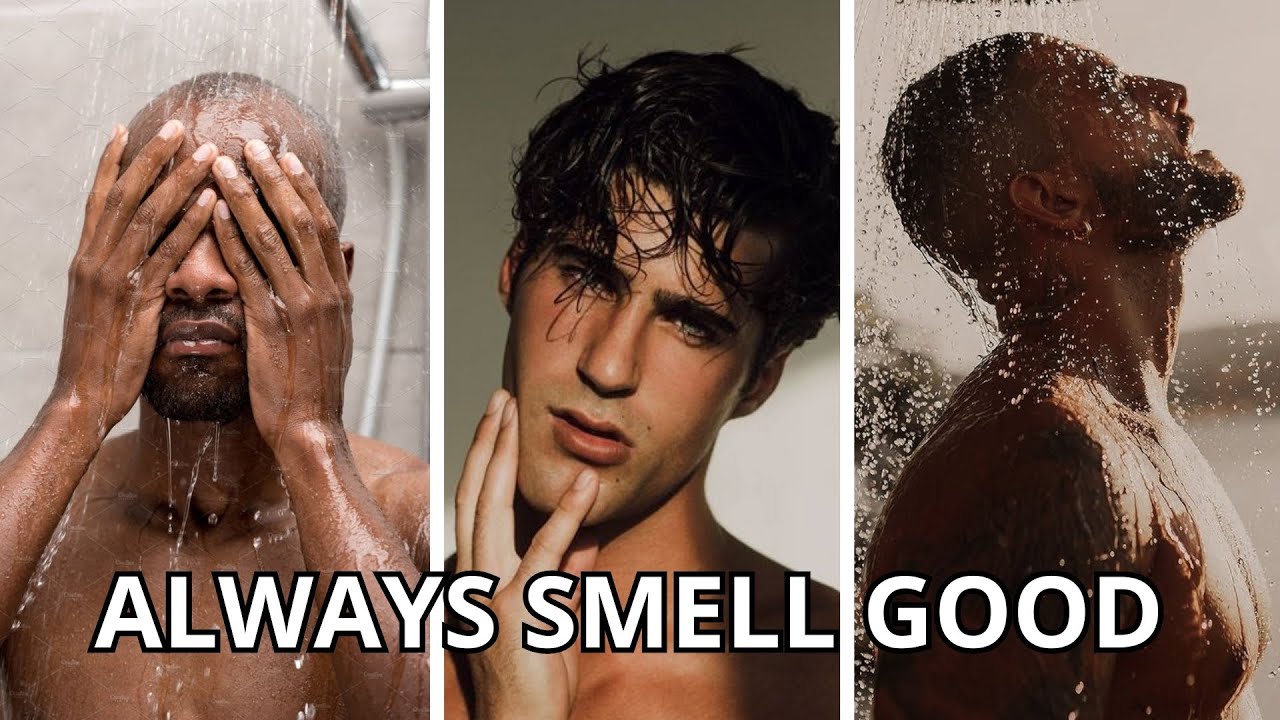 HOW TO ALWAYS SMELL GOOD - MEN'S CARE - YouTube