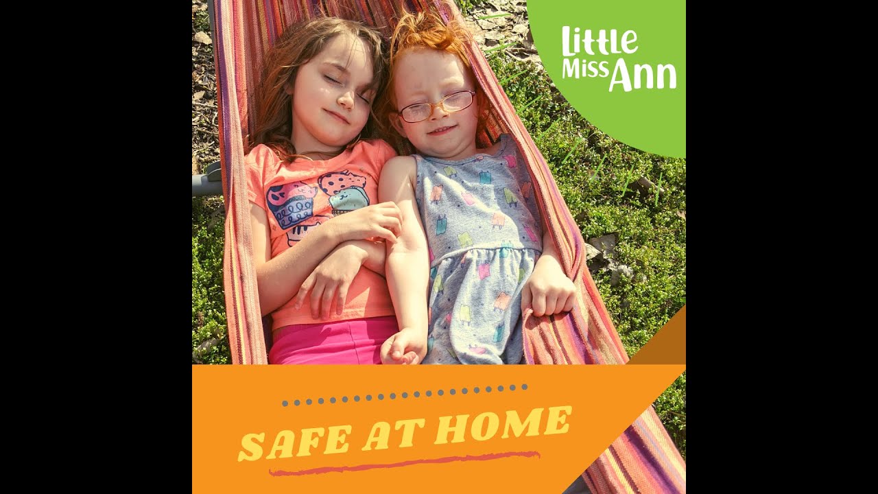 Nurturing Kids Song: Safe at Home - Official Video by Little Miss Ann ...