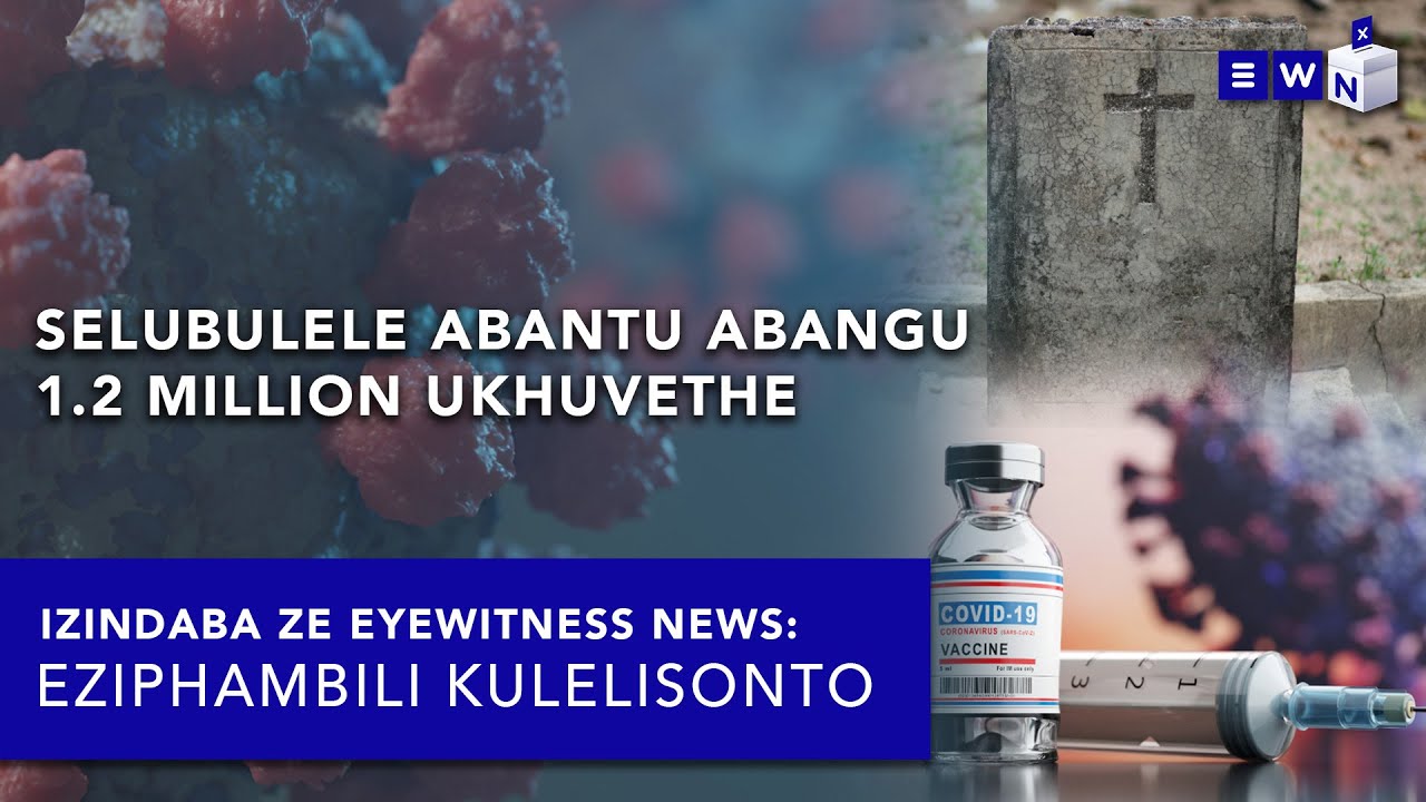 Kulelisonto: Sibheka umonakalo odalwe yi-Covid 19 nezinye ebeziphambili ...