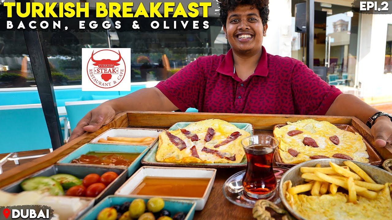 Turkish Breakfast - Bacon, Eggs and Olives | Dubai - Epi 2 | Irfan's ...