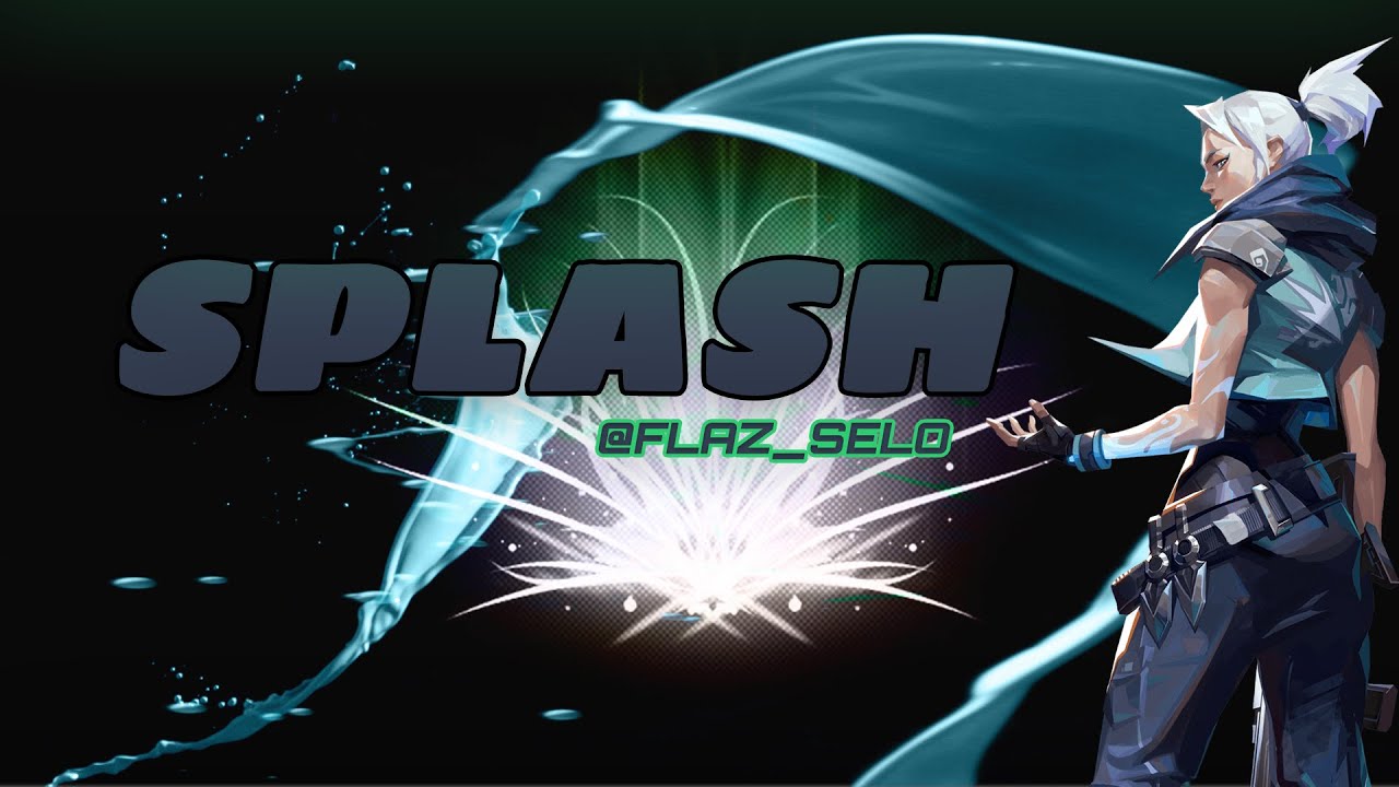 VALORANT Best moment - SPLASH - @FlaZ_Selo - YouTube