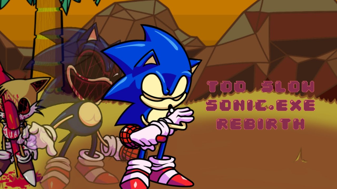 Too slow (sonic.exe rebirth) Gameplay - YouTube