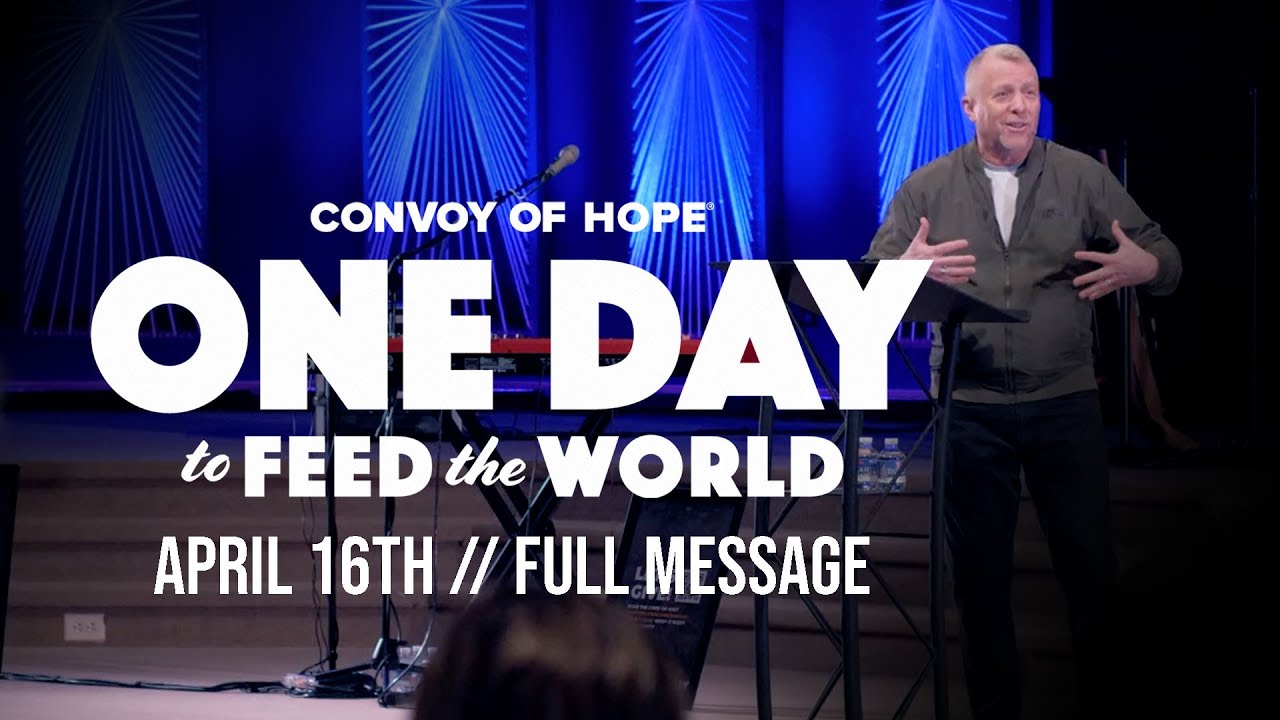 One Day to Feed the World (April 16th Message) - YouTube