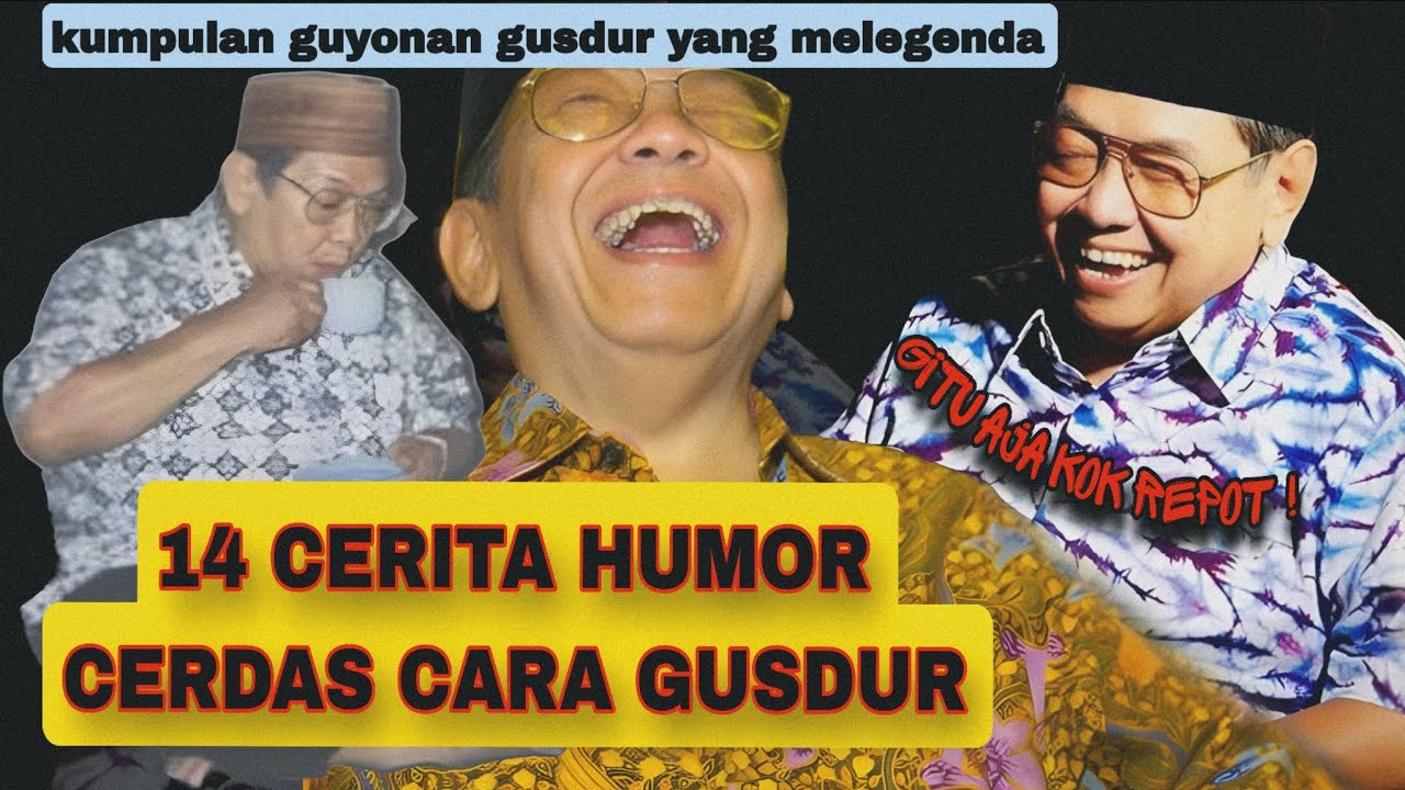 Kumpulan 14 Humor Gus Dur Bikin ngakak dan mikir #gusdur #humor - YouTube