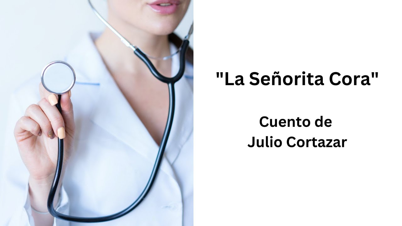 La Señorita Cora // Cuento de Julio Cortazar - YouTube