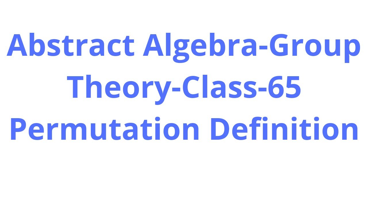 Abstract Algebra-Class-65-Definition of Permutation - YouTube