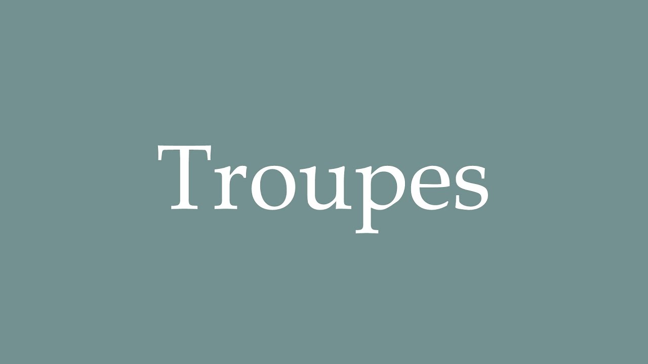 How to Pronounce ''Troupes'' (Troops) Correctly in French - YouTube
