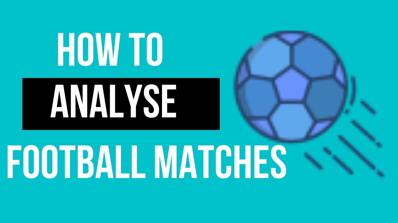 How To Analyse A Football Match : Top 3 Soccer Prediction Sites To ...
