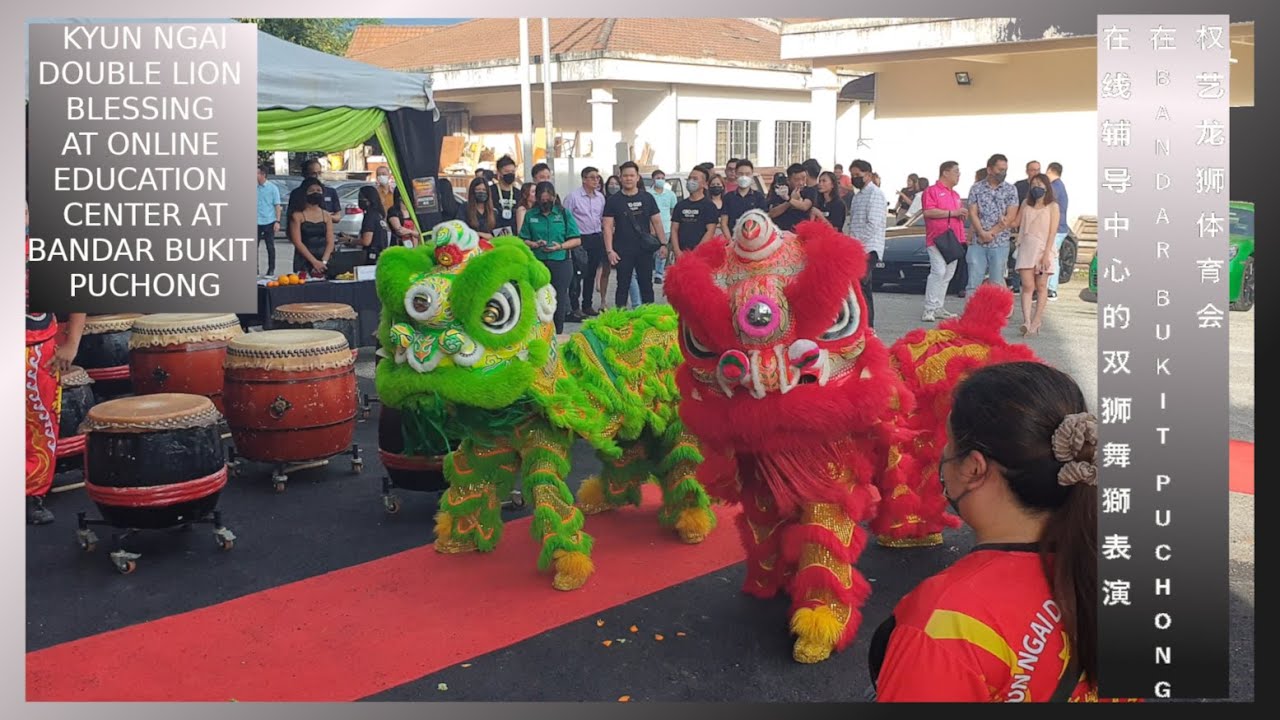 Kyun Ngai Dragon & Lion Dance (权艺龙狮体育会) Double Lion Blessing at Puchong Online Learning Centre ...