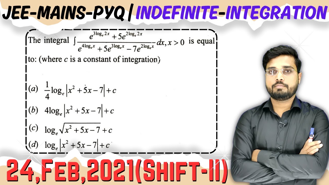 JEE Mains 2021 PYQ [24,Feb,2021(Shift-II)] || find the integrals ...