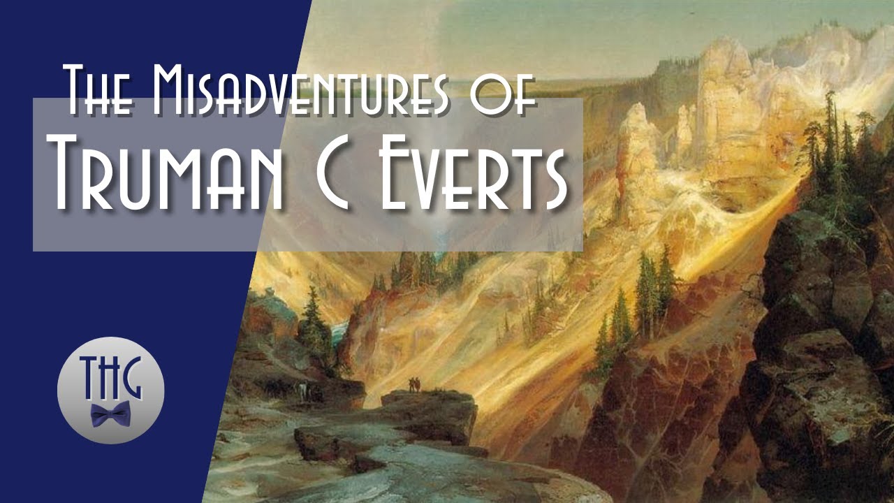 National Parks and the Misadventures of Truman C Everts - YouTube