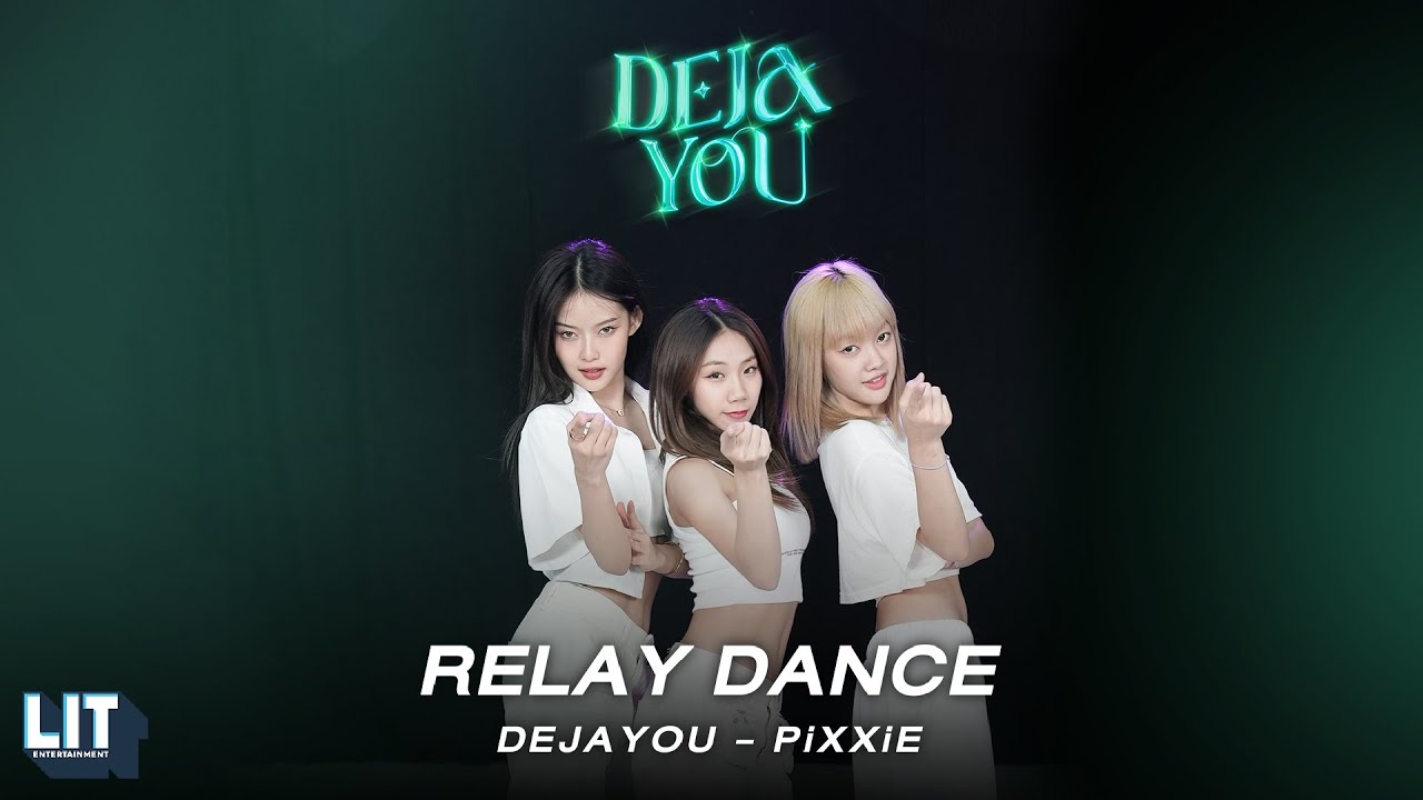 PiXXiE - DEJAYOU | RELAY DANCE - YouTube