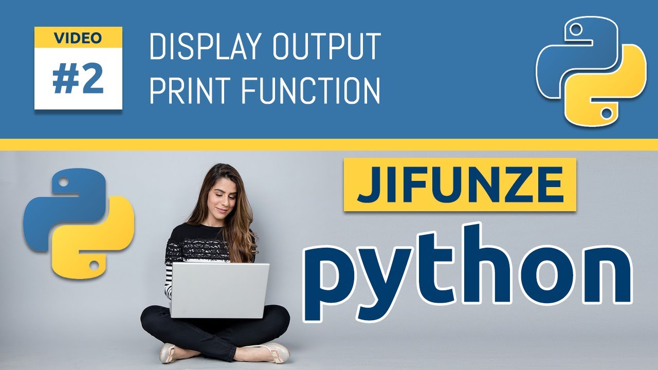 2 Display Output With The Print Function Python Course Sehemu Ya 2 3955