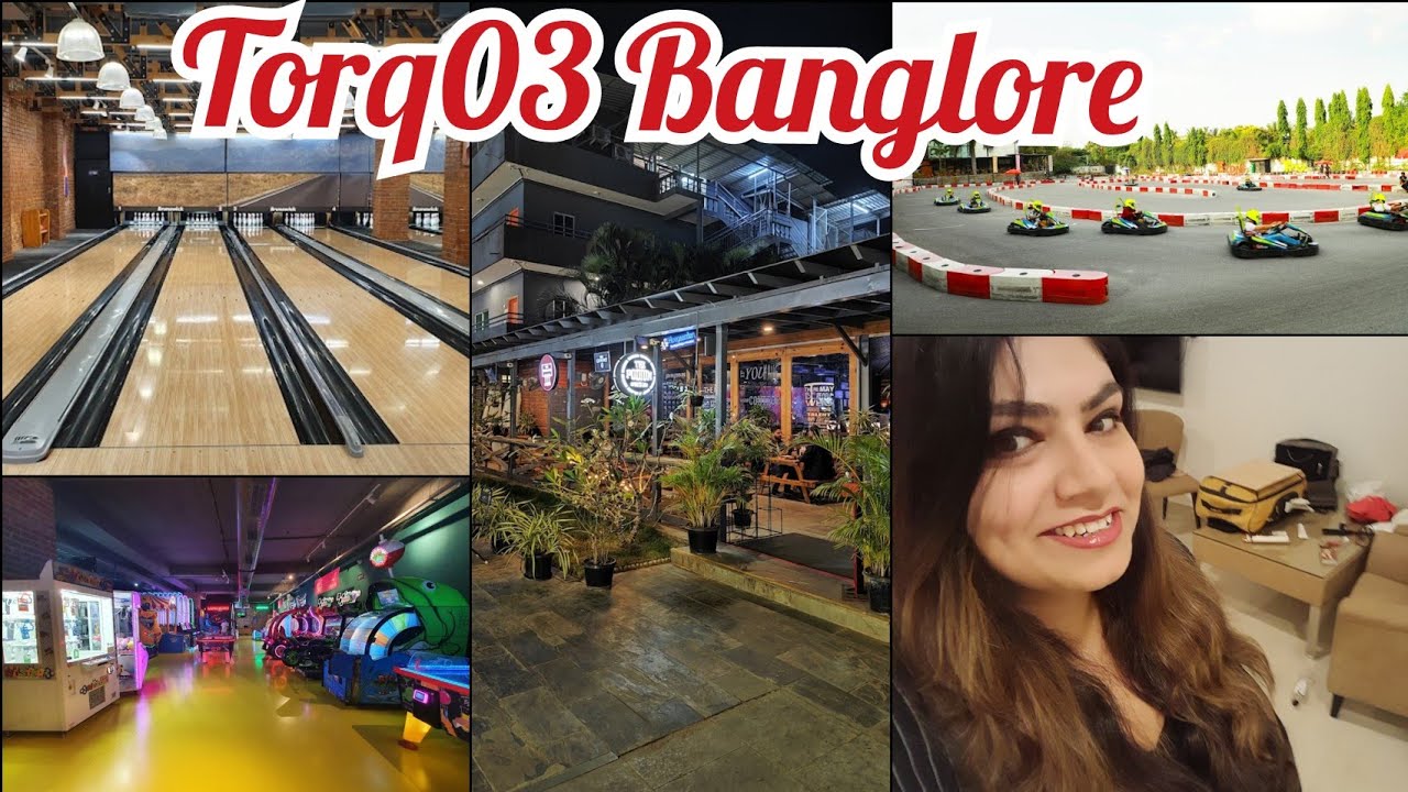 Torq 03 Banglore hotel expeirince| Bowling|Go Karting|Gaming Room with ...
