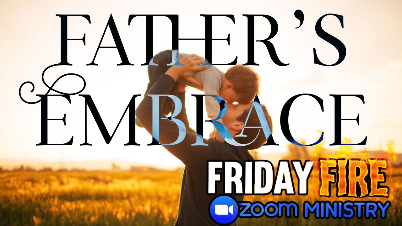 Father's Embrace | Friday Fire - YouTube