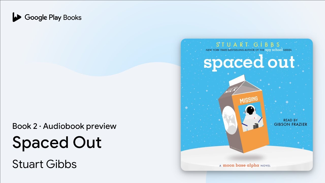 Spaced Out Book 2 by Stuart Gibbs · Audiobook preview - YouTube