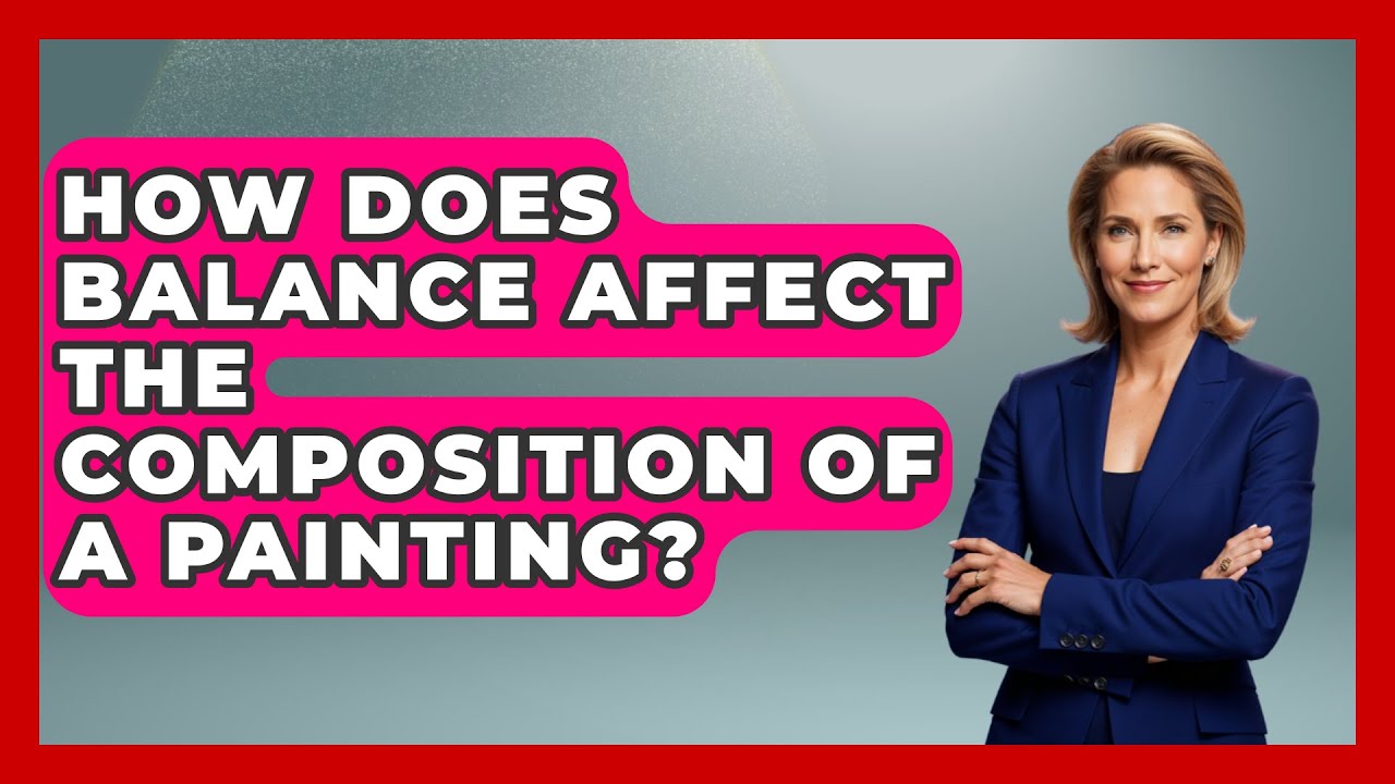 How Does Balance Affect the Composition of a Painting? | Drawing and ...