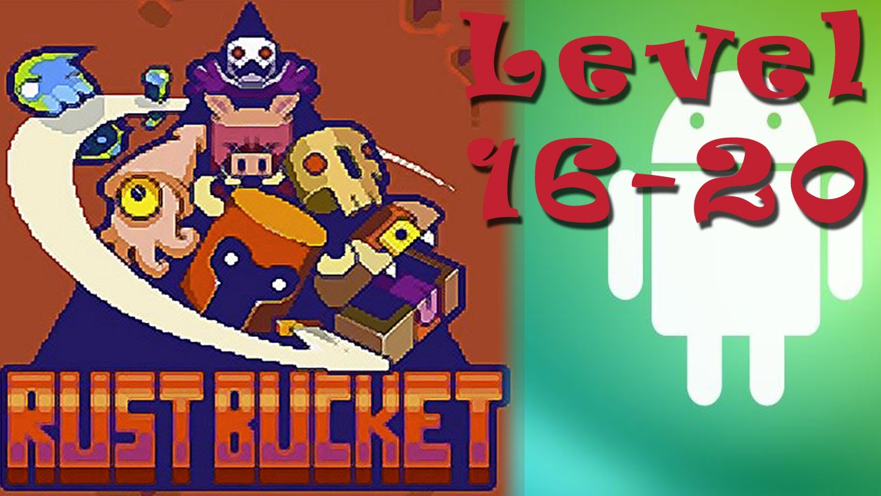 #4| Rust Bucket Gameplay Guide | Level 16,17,18,19,20 | Android, iOS ...