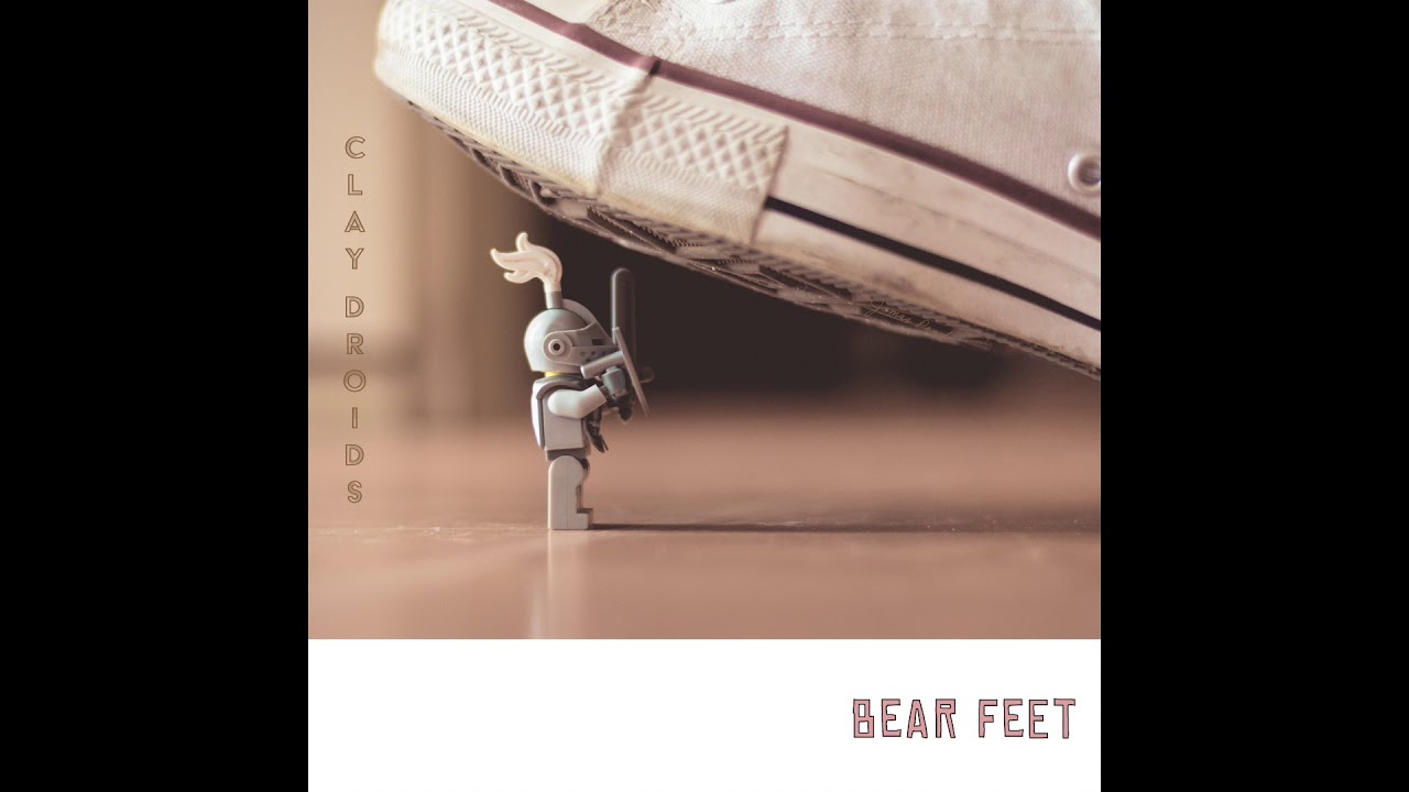 Clay Droids – Bear Feet - YouTube