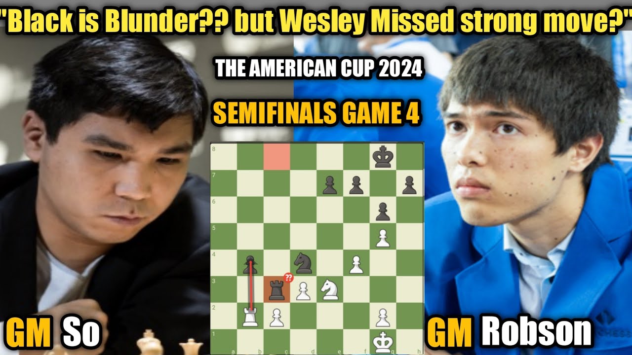 Wesley So VS Ray Robson | The American Cup 2024 | Semifinal Game 4 ...