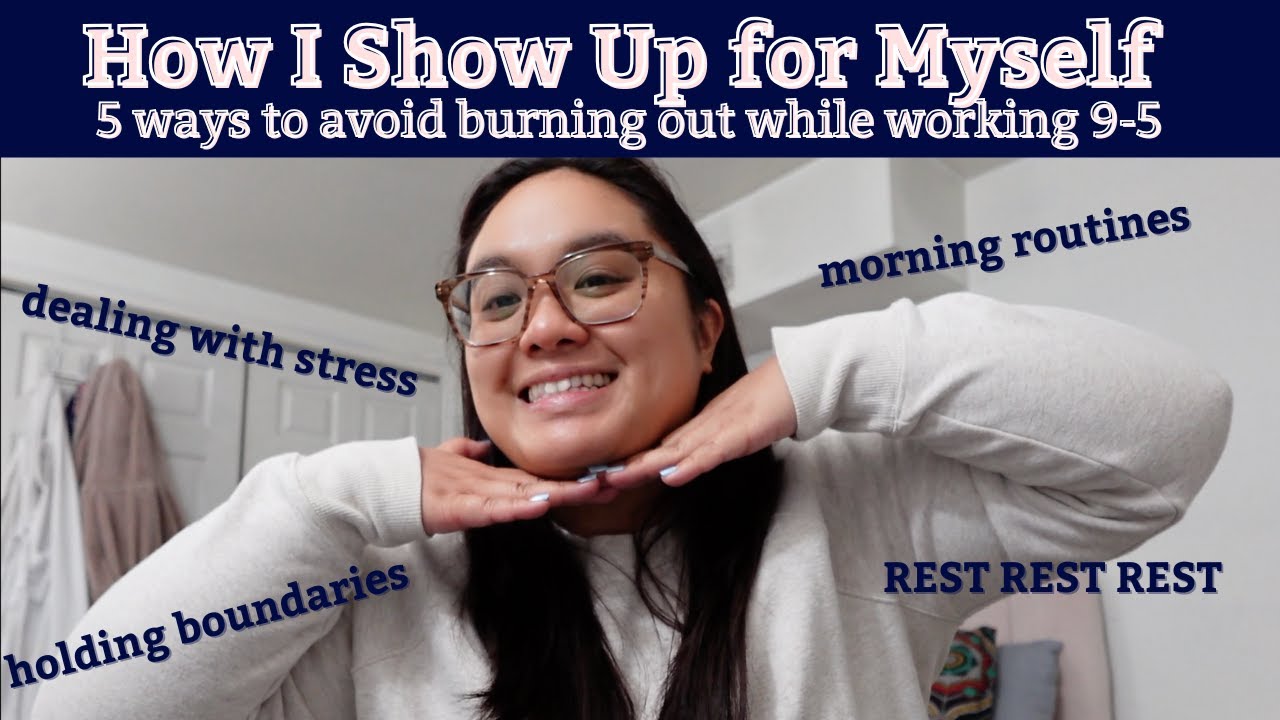 How I show up for myself | 5 ways to avoid burnout, Advice from Ari ...
