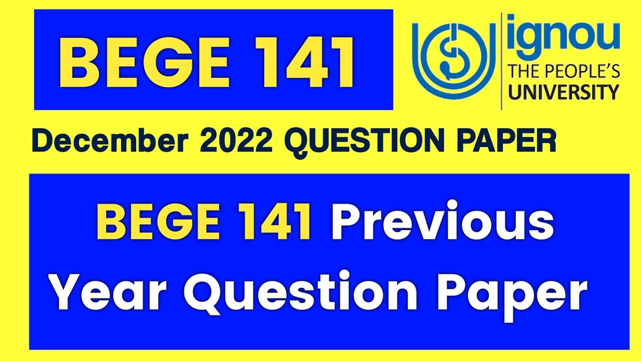 BEGE 141 Previous Year Question Paper | BEGE 141 December 2022 Question ...