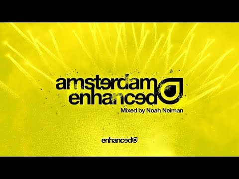 Amsterdam Enhanced 2017, Mixed By Noah Neiman - Continuous Mix [OUT NOW]