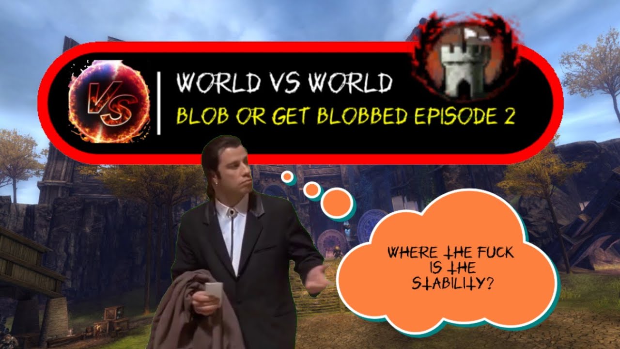 BLOB or GET BLOBBED - Episode 2 - Guild Wars 2 - World vs World - YouTube