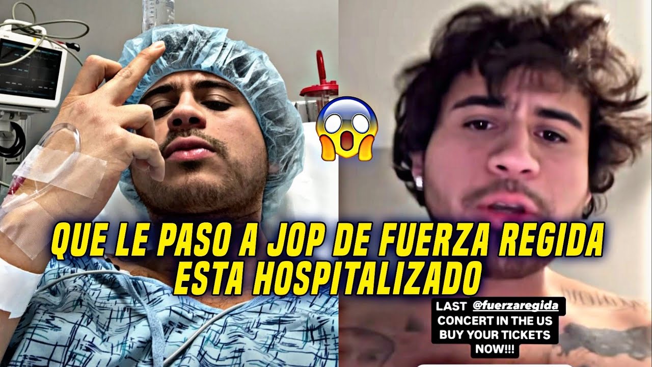 JOP FUERZA REGIDA HOSPITALIZADO ¿QUE LE PASO? - YouTube