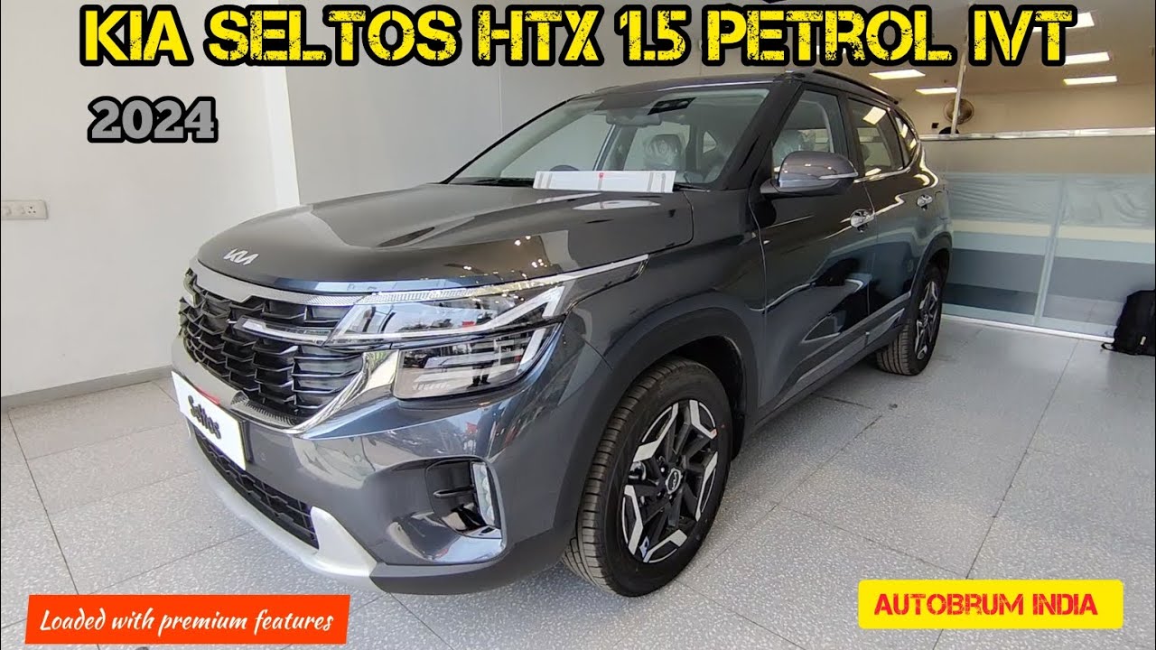 2024 Kia Seltos HTX 1.5 Petrol IVT: Most Stylish SUV 💫 Detailed Review ...