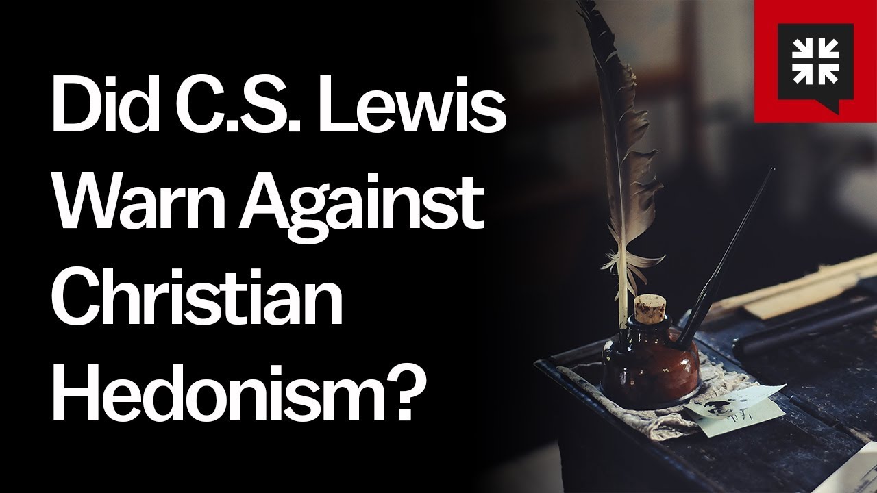 Did C.S. Lewis Warn Against Christian Hedonism? - YouTube