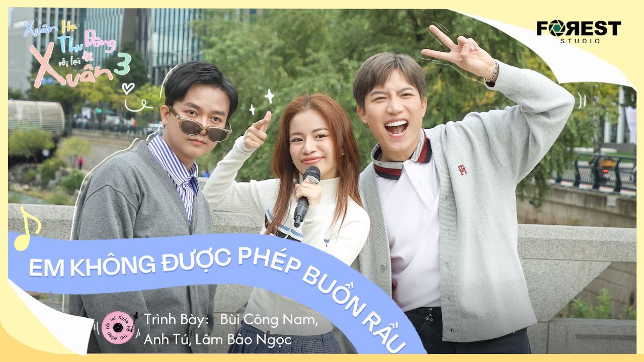 [XHTDRLX3] Em Không Được Phép Buồn Rầu - Nhóm Xuân Hạ Thu Đông ...