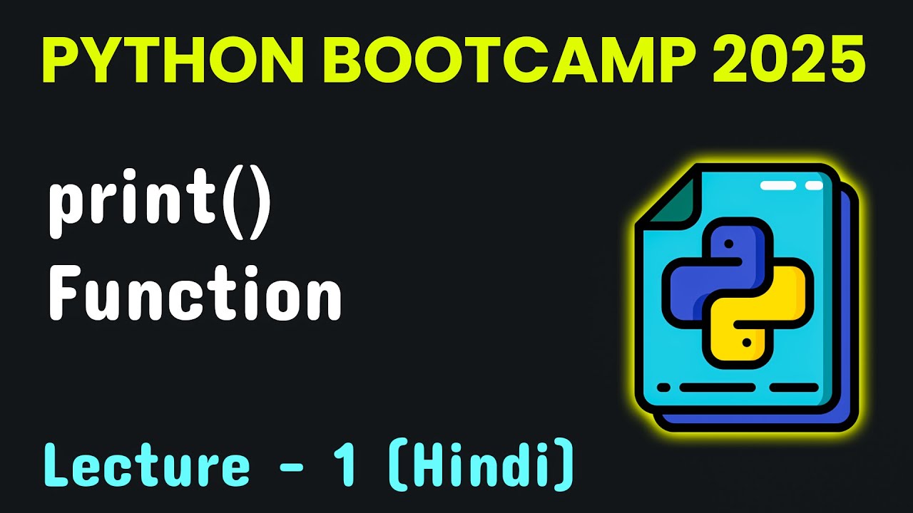 [Hindi] Python Print Function | Lesson - 1 | Python for Beginners (2025 ...